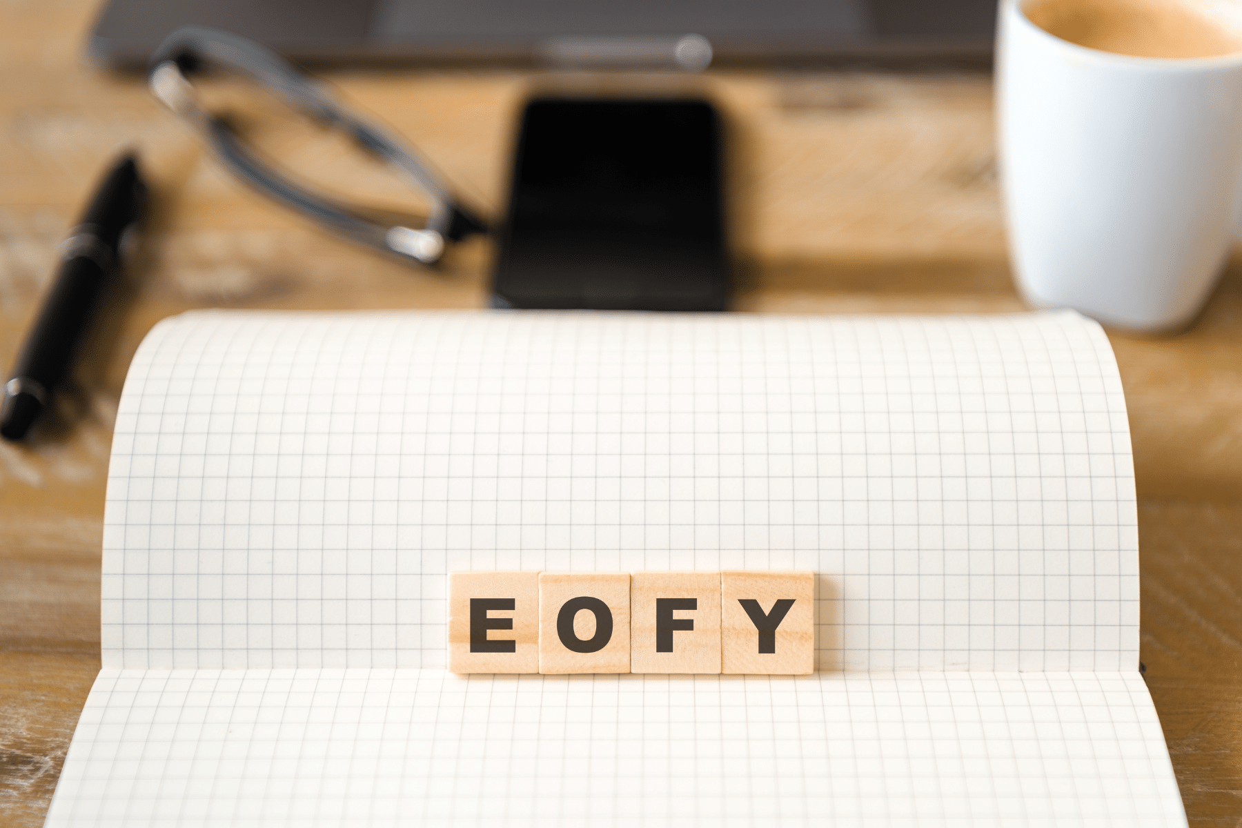 Top 5 End of Financial Year (EOFY) Tips for Businesses